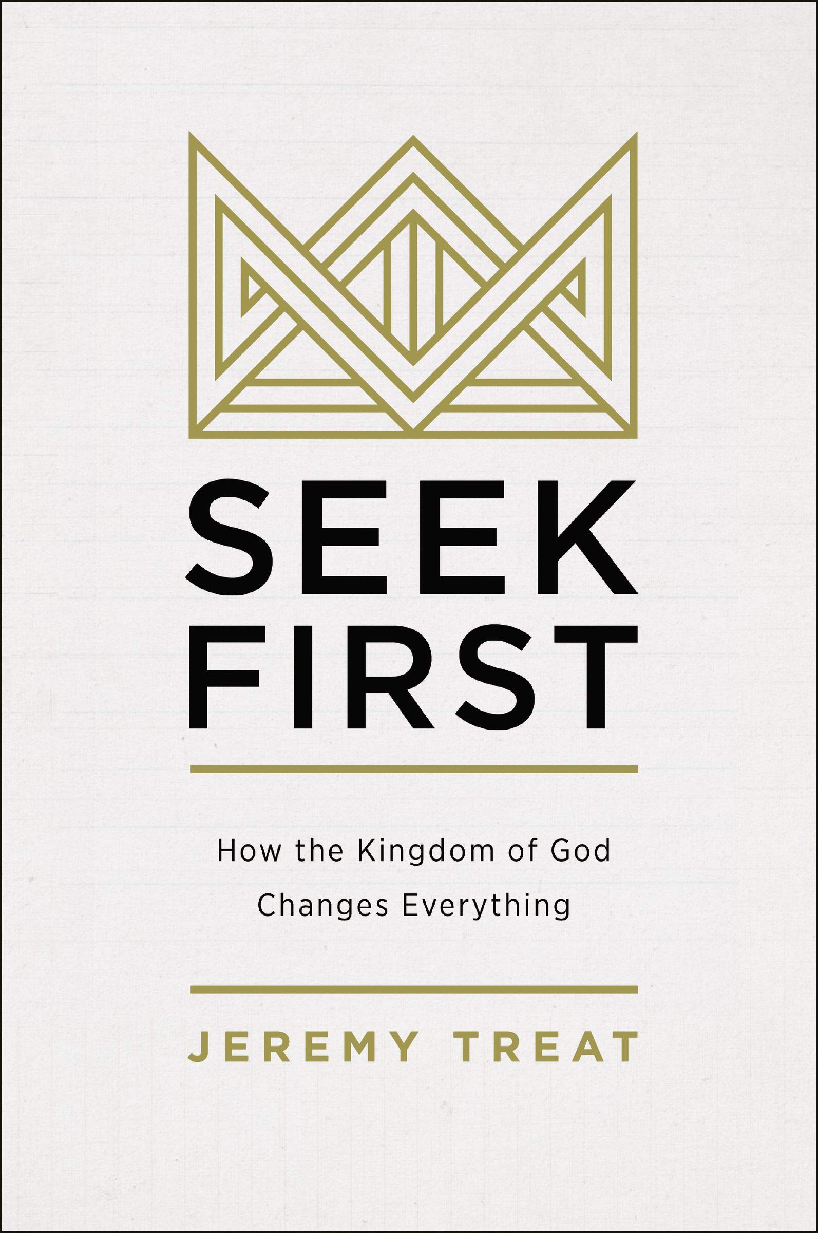 25 Quotes from “Seek First: How the Kingdom of God Changes Everything ...
