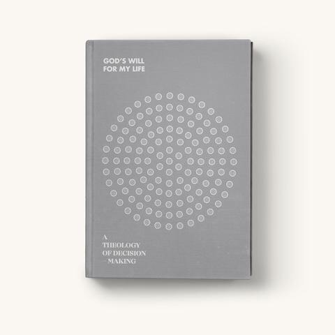 5 Quotes from “God’s Will For My Life: A Theology of Decision-Making ...